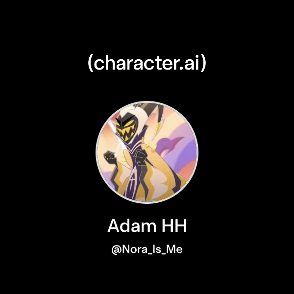 Chat with Adam HH | character.ai | AI Chat, Reimagined–Your Words. Your ...