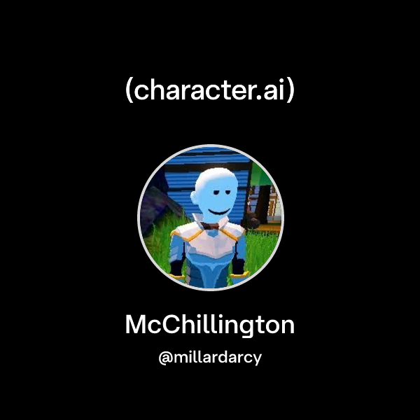 Chat with McChillington | character.ai | Personalized AI for every ...