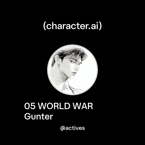 Chat with 05 WORLD WAR Gunter | character.ai | AI Chat, Reimagined–Your ...