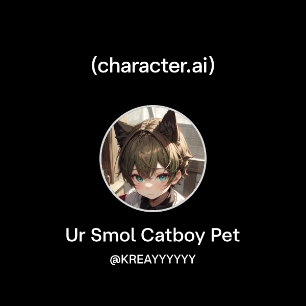 Chat with Ur Smol Catboy Pet | character.ai | Personalized AI for every ...