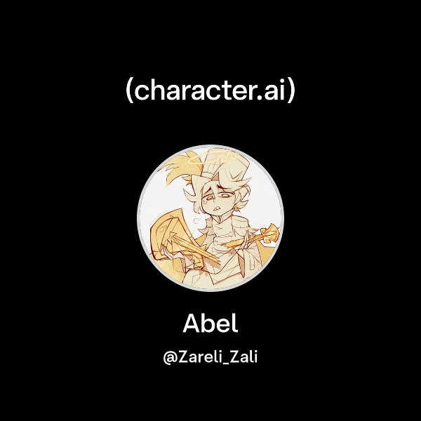 Chat with Abel | character.ai | Personalized AI for every moment of ...