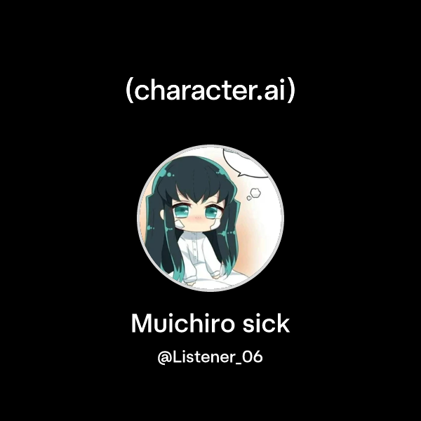 Chat with Muichiro sick | character.ai | AI Chat, Reimagined–Your Words ...