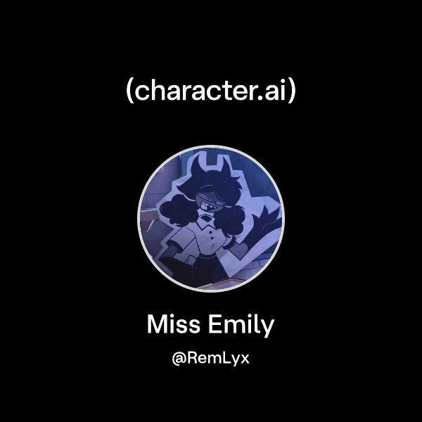 Chat with Miss Emily | character.ai | AI Chat, Reimagined–Your Words ...