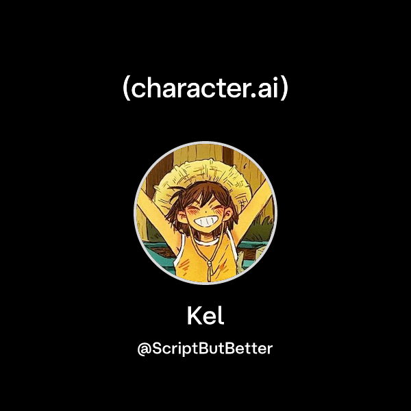 Chat with Kel | character.ai | Personalized AI for every moment of your day
