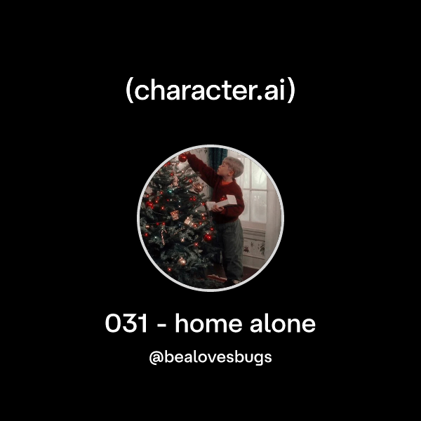 Chat with 031 - home alone | character.ai | AI Chat, Reimagined–Your ...