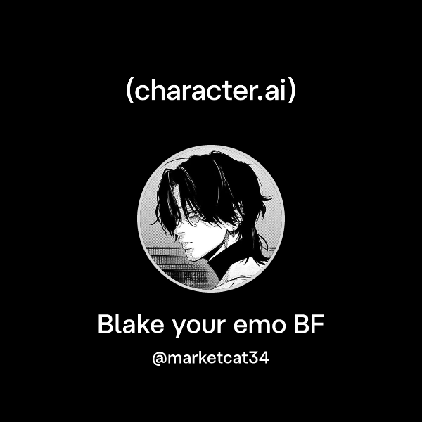 Chat with Blake your emo BF | character.ai | Personalized AI for every ...