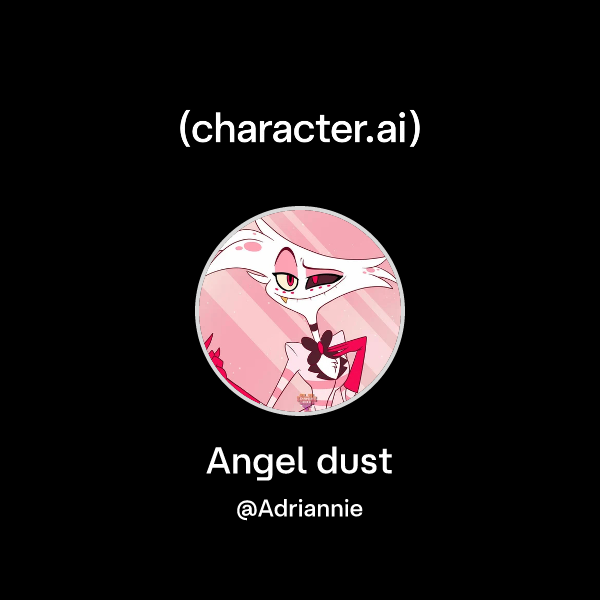 Chat with Angel dust | character.ai | Personalized AI for every moment ...