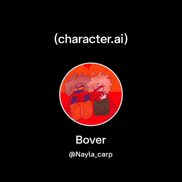 Chat with Bover | character.ai | Personalized AI for every moment of ...