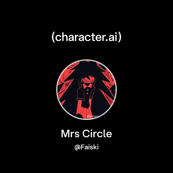 Chat with Mrs Circle | character.ai | Personalized AI for every moment ...