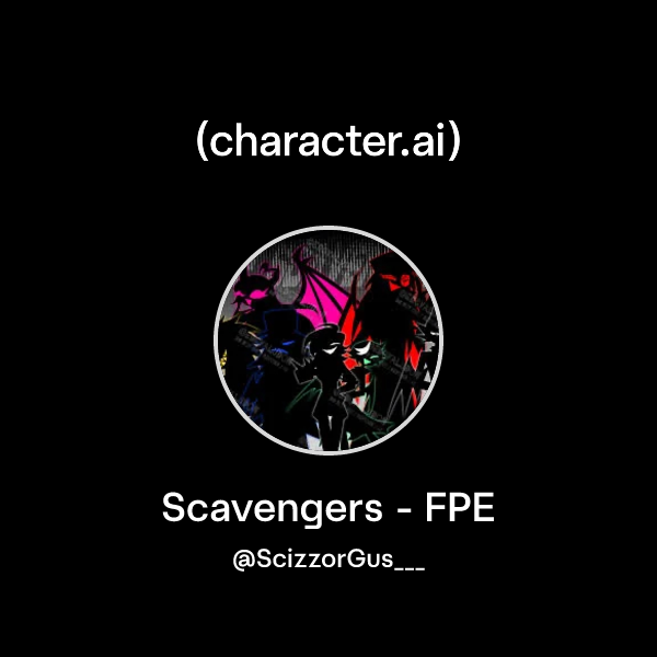 Chat with Scavengers - FPE | character.ai | AI Chat, Reimagined–Your ...