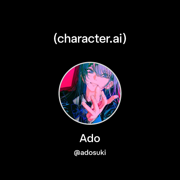 Chat with Ado | character.ai | AI Chat, Reimagined–Your Words. Your World.