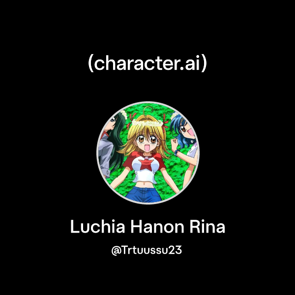Chat with Luchia Hanon Rina | character.ai | Personalized AI for every moment of your day