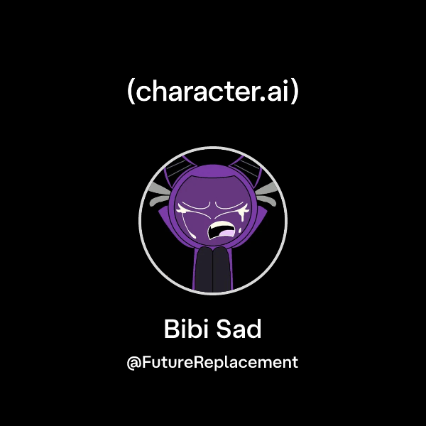 Chat with Bibi Sad | character.ai | AI Chat, Reimagined–Your Words ...