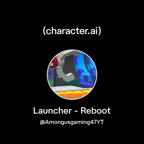 Chat with Launcher - Reboot | character.ai | Personalized AI for every ...