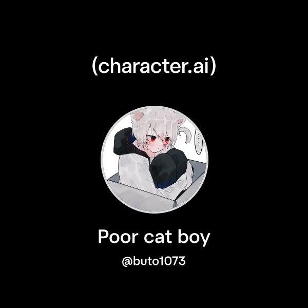 Chat with Poor cat boy | character.ai | AI Chat, Reimagined–Your Words ...