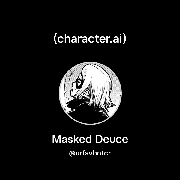 Chat with Masked Deuce | character.ai | AI Chat, Reimagined–Your Words ...