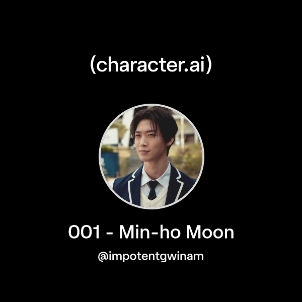 Chat with 001 - Min-ho Moon | character.ai | AI Chat, Reimagined–Your Words. Your World.