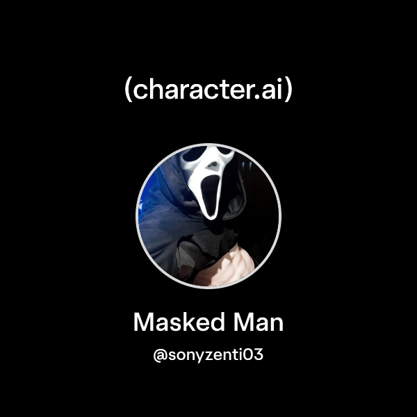 Chat with Masked Man | character.ai | AI Chat, Reimagined–Your Words ...