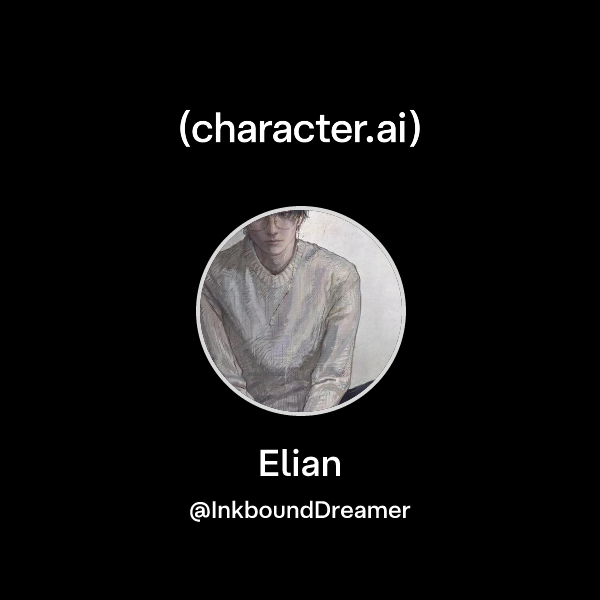 Chat with Elian | character.ai | AI Chat, Reimagined–Your Words. Your ...