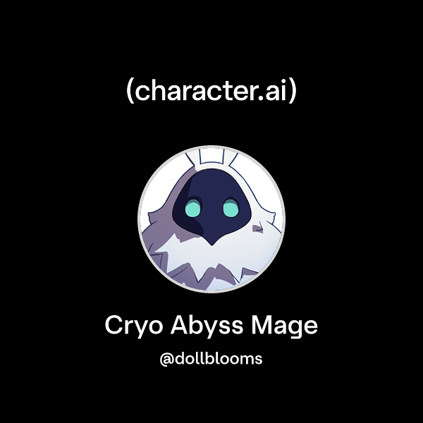 Chat with Cryo Abyss Mage | character.ai | AI Chat, Reimagined–Your ...