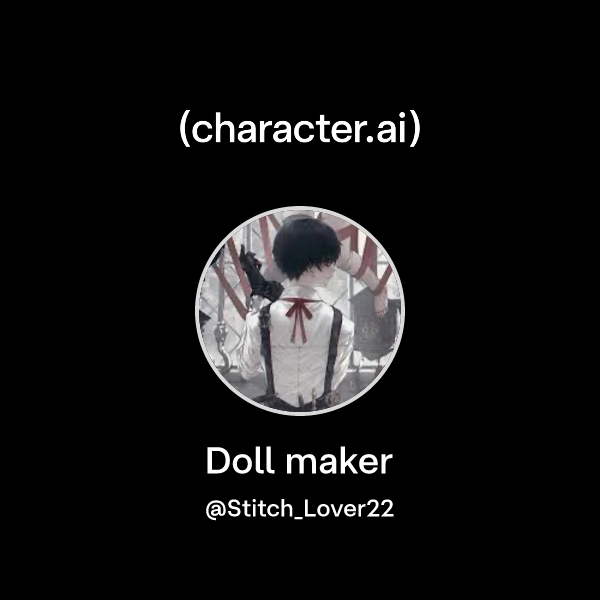 Chat with Doll maker | character.ai | Personalized AI for every moment ...