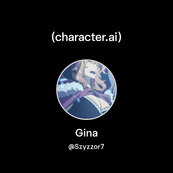Chat with Gina | character.ai | AI Chat, Reimagined–Your Words. Your World.