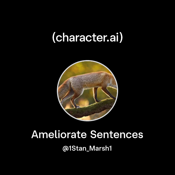 Chat with Ameliorate Sentences | character.ai | Personalized AI for ...