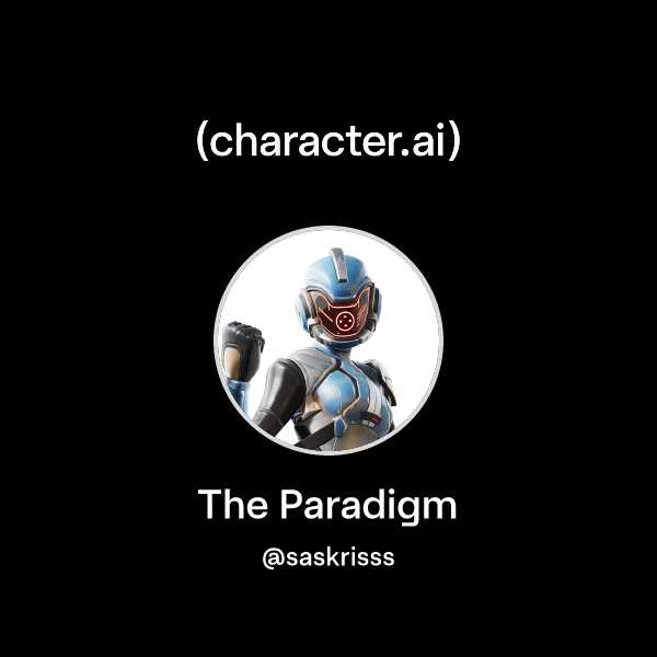 Chat with The Paradigm | character.ai | AI Chat, Reimagined–Your Words ...