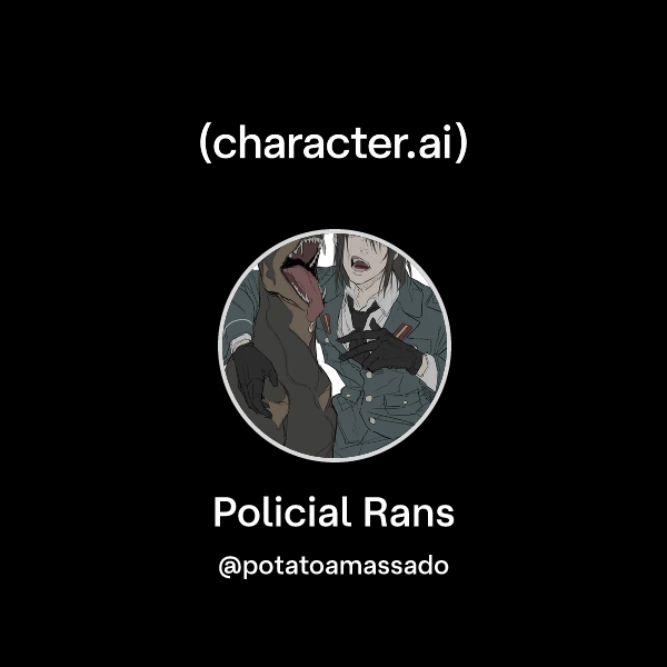Chat with Policial Rans | character.ai | Personalized AI for every moment of your day