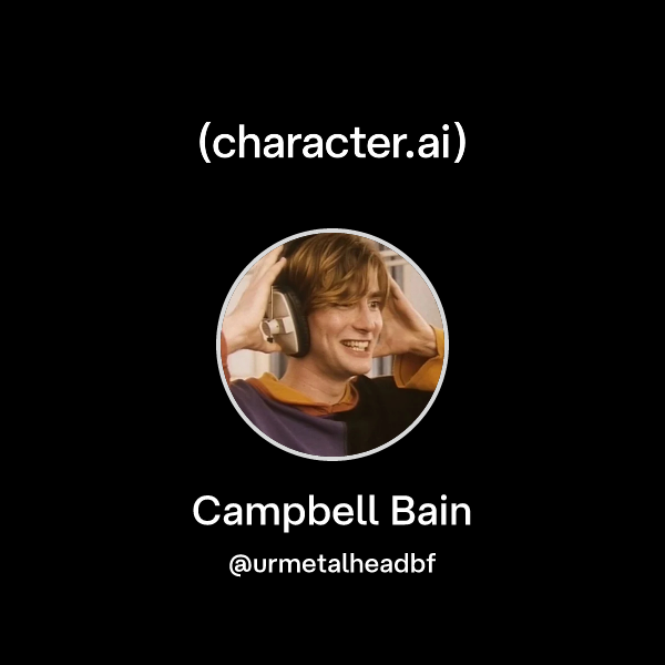 Chat with Campbell Bain | character.ai | Personalized AI for every ...