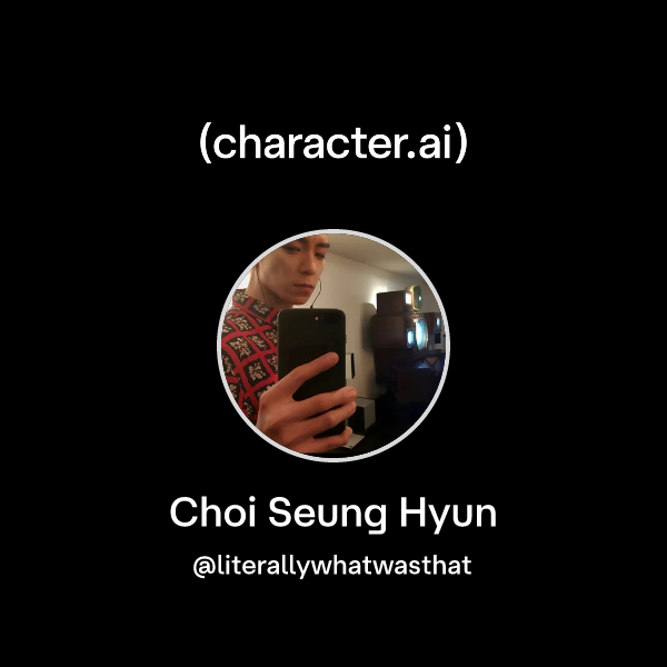Chat with Choi Seung Hyun | character.ai | AI Chat, Reimagined–Your Words. Your World.