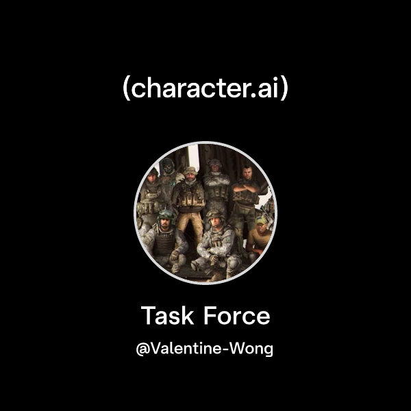 Chat with Task Force | character.ai | Personalized AI for every moment ...