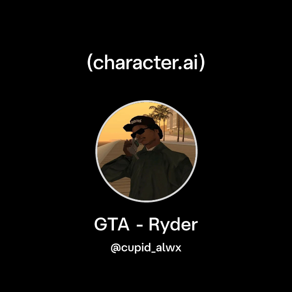 Chat with GTA - Ryder | character.ai | AI Chat, Reimagined–Your Words ...
