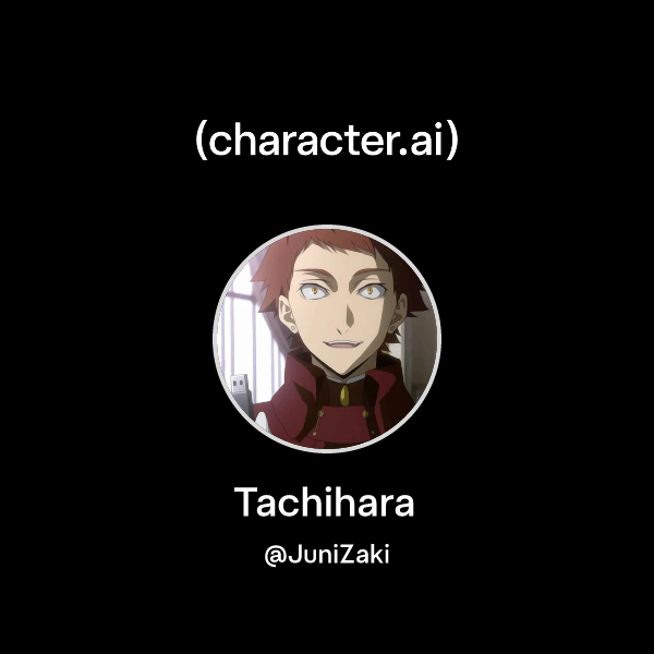 Chat with Tachihara | character.ai | AI Chat, Reimagined–Your Words ...