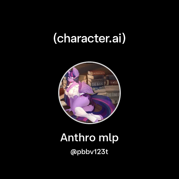 Chat with Anthro mlp | character.ai | Personalized AI for every moment ...