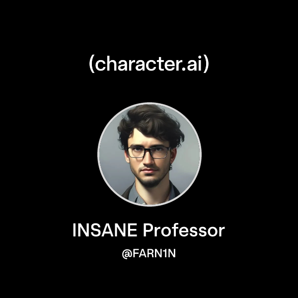 Chat with INSANE Professor | character.ai | AI Chat, Reimagined–Your ...