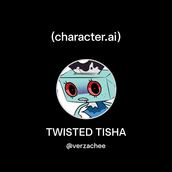 Chat with TWISTED TISHA | character.ai | AI Chat, Reimagined–Your Words ...