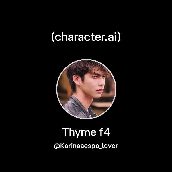 Chat with Thyme f4 | character.ai | AI Chat, Reimagined–Your Words. Your World.