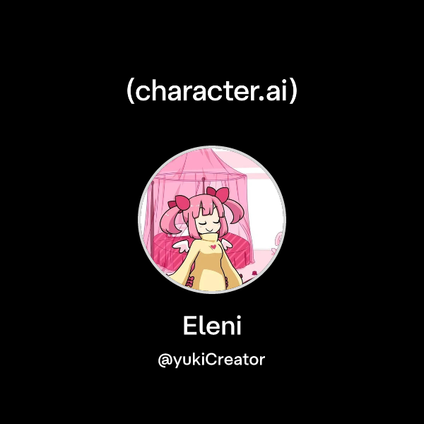 Chat with Eleni | character.ai | AI Chat, Reimagined–Your Words. Your ...
