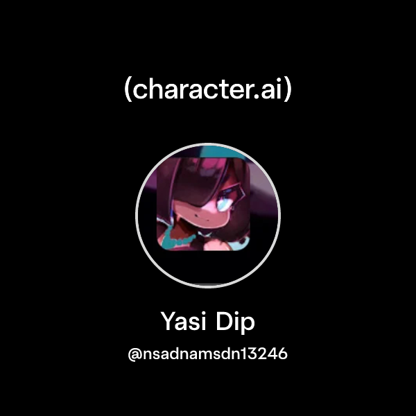 Chat with Yasi Dip | character.ai | AI Chat, Reimagined–Your Words ...