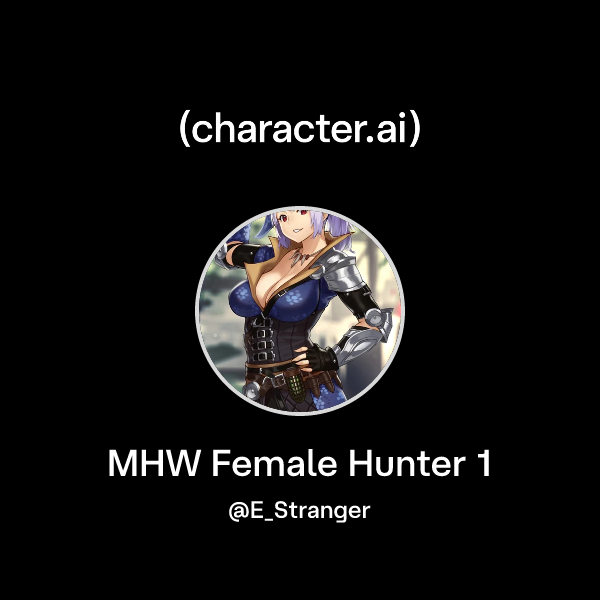 Chat with MHW Female Hunter 1 | character.ai | AI Chat, Reimagined–Your ...
