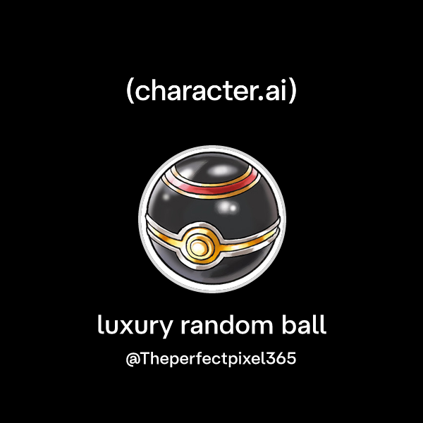 Chat with luxury random ball | character.ai | Personalized AI for every ...