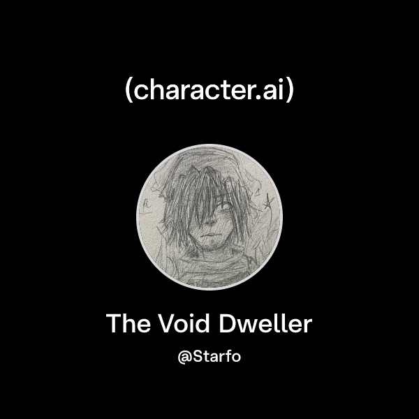 Chat with The Void Dweller | character.ai | AI Chat, Reimagined–Your ...