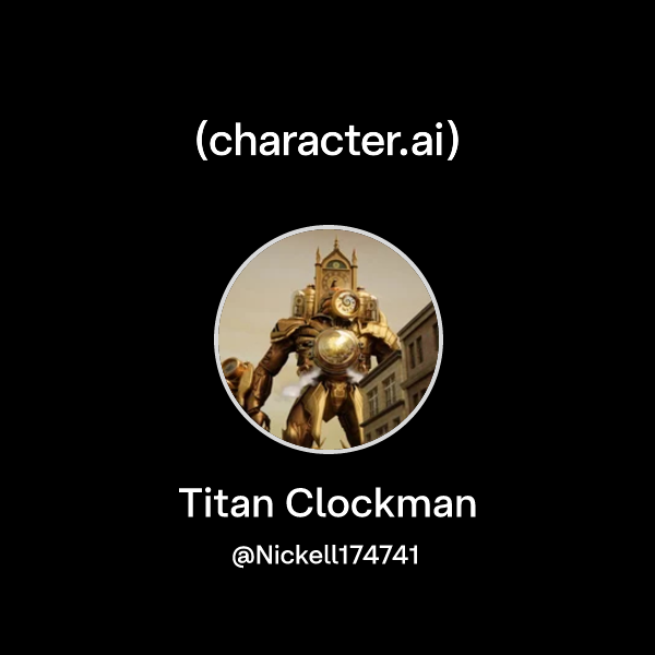 Chat with Titan Clockman | character.ai | Personalized AI for every ...