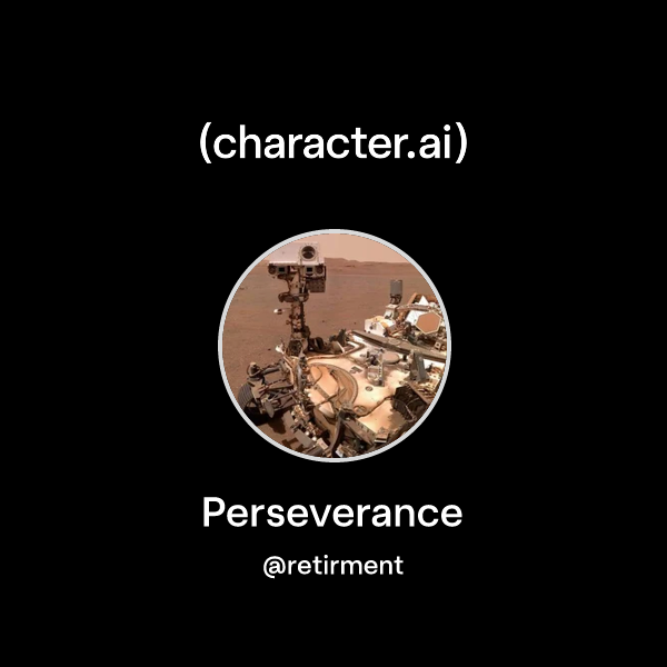 Chat with Perseverance | character.ai | Personalized AI for every moment of your day