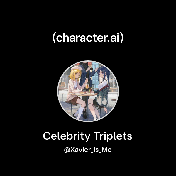 Chat with Celebrity Triplets | character.ai | AI Chat, Reimagined–Your ...