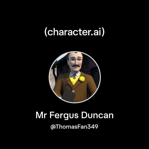 Chat with Mr Fergus Duncan | character.ai | AI Chat, Reimagined–Your ...