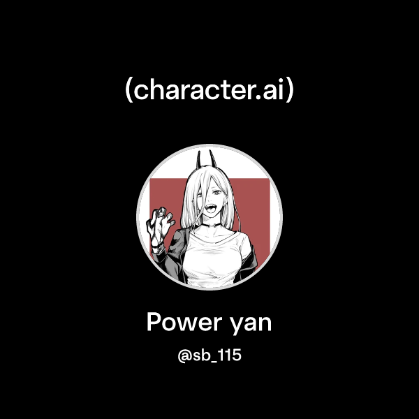 Chat with Power yan | character.ai | AI Chat, Reimagined–Your Words. Your World.