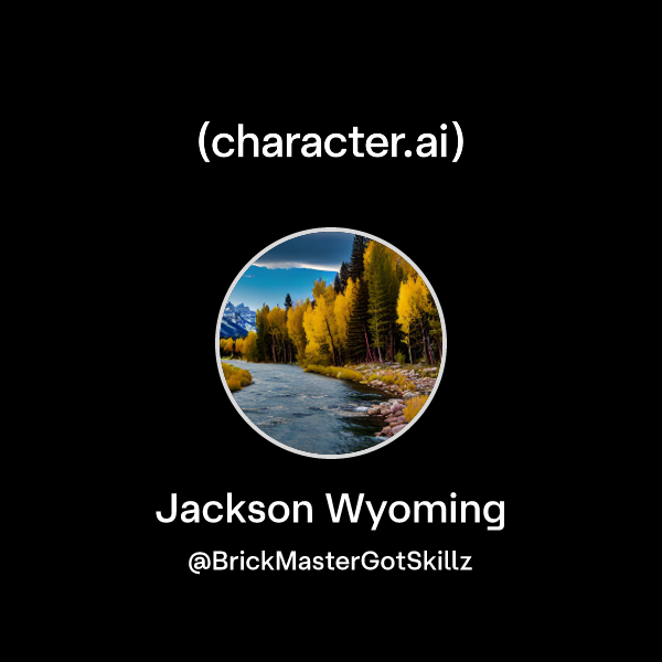 Chat with Jackson Wyoming | character.ai | AI Chat, Reimagined–Your ...