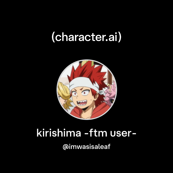 Chat with kirishima -ftm user- | character.ai | AI Chat, Reimagined ...